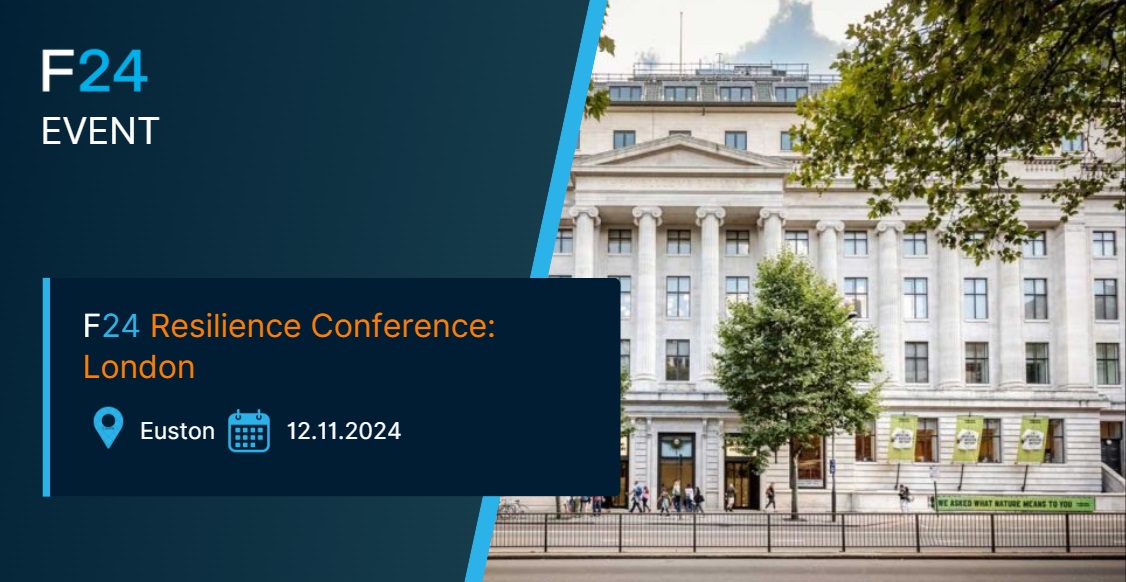 F24 Resilience Conference: London 2024 - F24