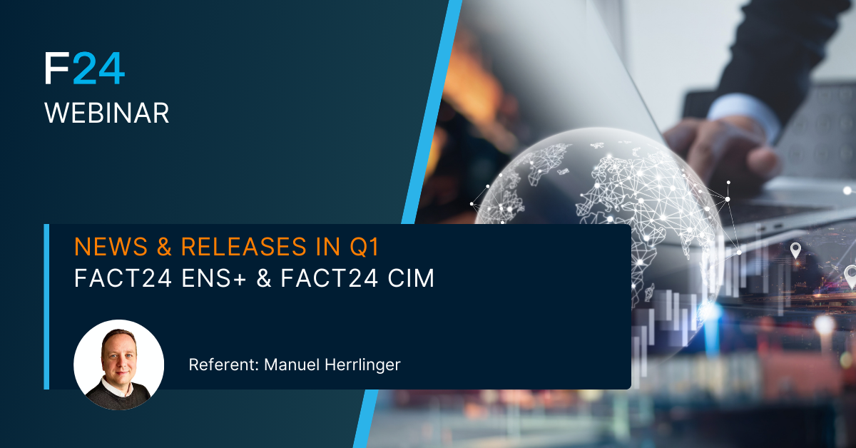 Key Features: FACT24 ENS+ und CIM Releases Q1