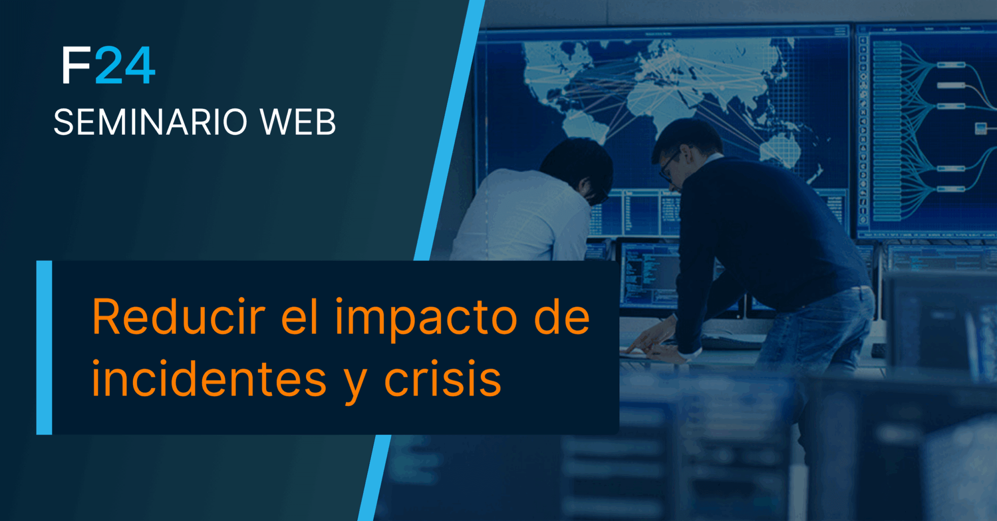 Reducir el impacto de incidentes y crisis - F24